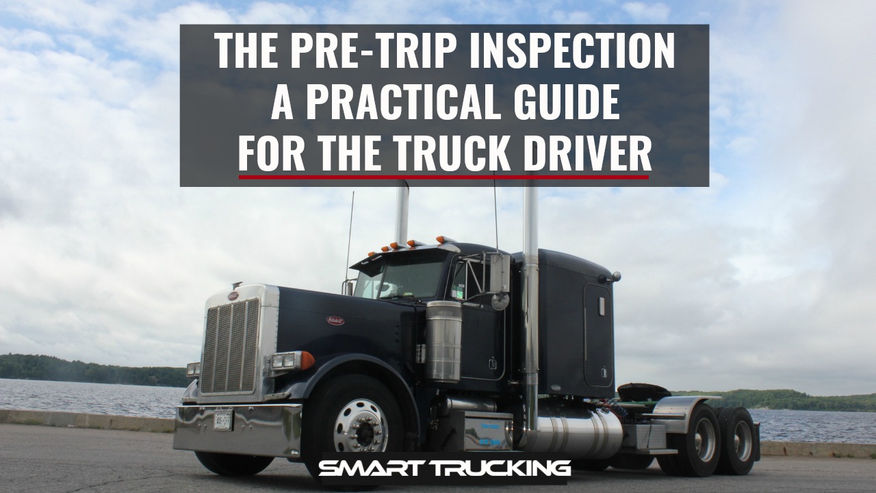 The Pre-Trip Inspection: A Practical Guide For the Truck Driver